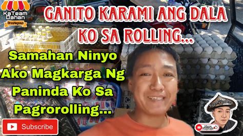 Ganito Karami Ang Dala Ko Sa Rolling Samahan Nyo Ako Magkarga Ng