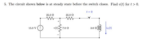 Solved The Circuit Shown Below Is At Steady State Before The Chegg