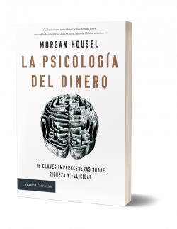 La psicología del dinero Morgan Housel PlanetadeLibros