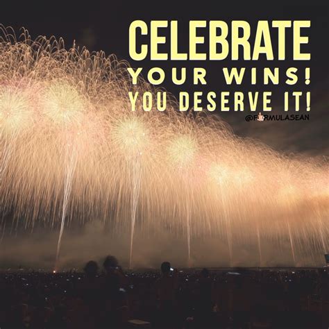 Celebrate Your Wins You Deserve It Encouraging And Inspiring