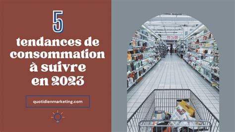 Top 5 des tendances de consommation à suivre en 2023