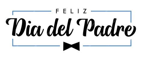 Arriba 45 Imagen Feliz Dia Del Padre Cuando Es Abzloc