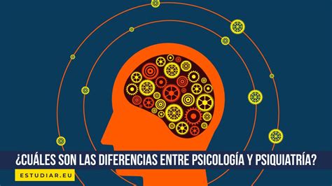 Cuáles son las diferencias entre psicología y psiquiatría