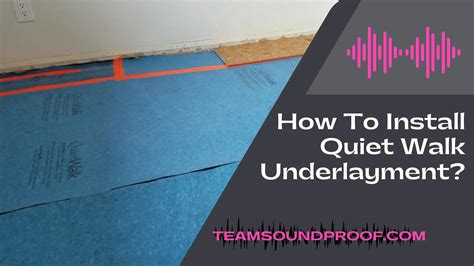 How To Install Quiet Walk Underlayment Solution Guide 2023