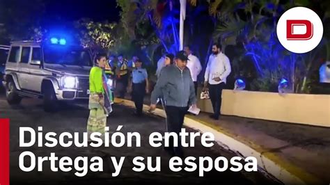 La Discusi N Entre Daniel Ortega Y Su Esposa La Vicepresidenta De