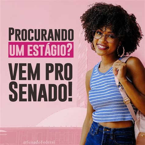 Senado Federal On Twitter Saiba Quais S O Os Requisitos Para Est Gio
