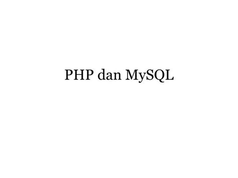 ppt php dan mysql powerpoint presentation free download id 3715588