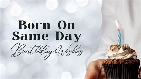 Born On Same Day Birthday Wishes Twice As Nice