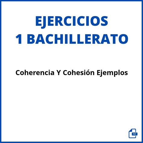 Coherencia Y Cohesión Ejercicios Ejemplos Resueltos 1 Bachillerato 2024