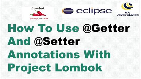 How To Use Getter And Setter Annotations With Project Lombok Kk
