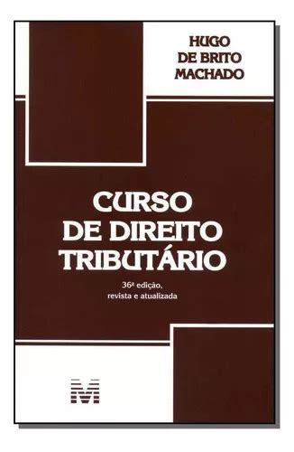 Curso De Direito Tributário 36 Ed 2015 De Hugo De Brito Machado