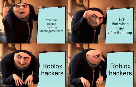 Roblox Hackers Imgflip