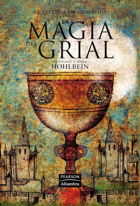 La Magia Del Grial La Leyenda De Camelot Hohlbein Wolfgang