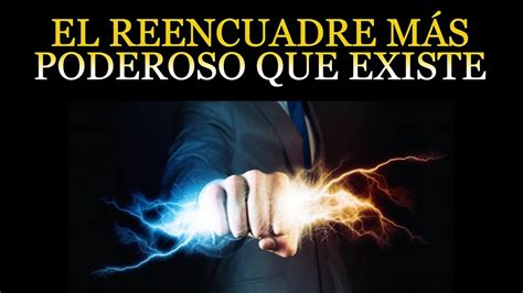 El Reencuadre Mas Poderoso Que Existe Pnl Reencuadre Programacion