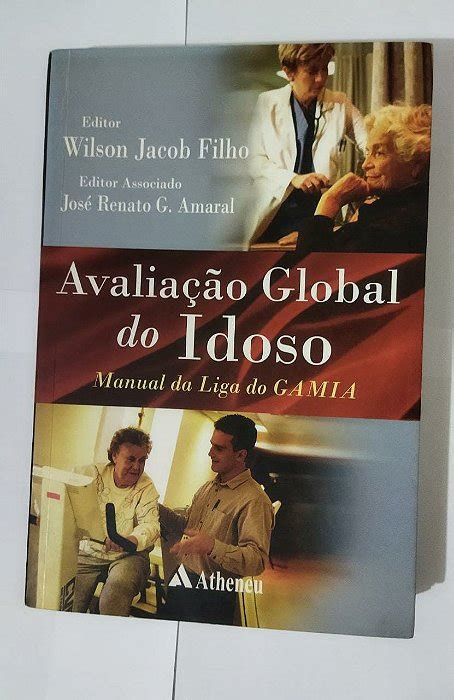 Avaliacao Global Do Idoso Wilson Jacob Filho Seboterapia Livros