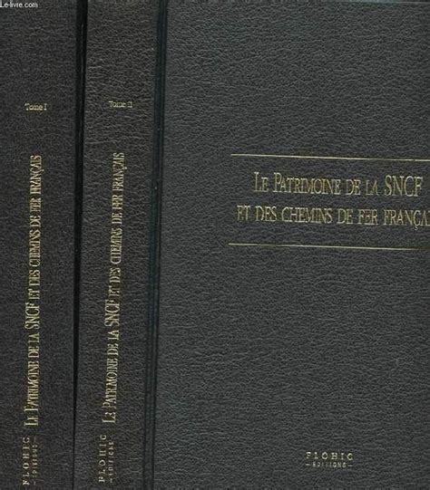 LE PATRIMOINE DE LA SNCF ET DES CHEMINS DE FER FRANCAIS 2 TOMES By