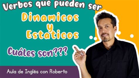 VERBOS QUE PUEDEN SER dinamicos y estaticos Cuáles son YouTube