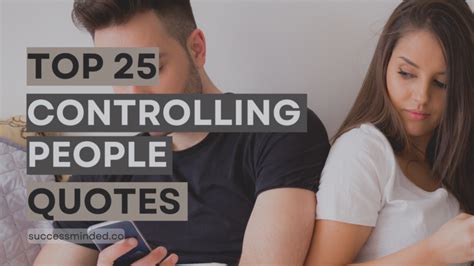 Top Controlling People Quotes Success Minded