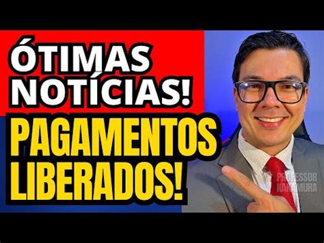 27 05 ÓTIMAS NOTÍCIAS JUSTIÇA LIBERA PAGAMENTOS VEJA QUEM VAI