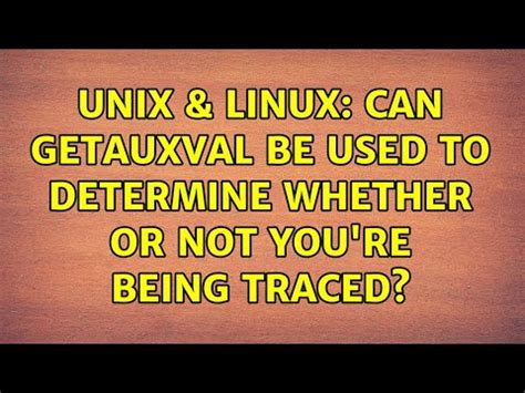 Unix Linux Can Getauxval Be Used To Determine Whether Or Not You Re
