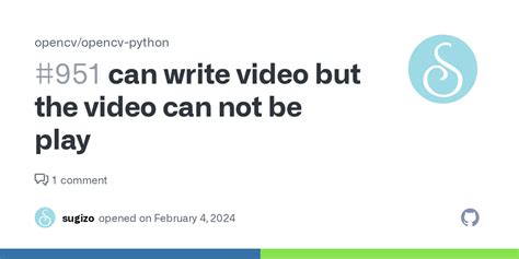 Can Write Video But The Video Can Not Be Play Issue Opencv