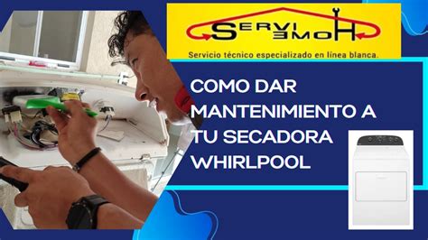 COMO DARLE MANTENIMIENTO DE MANERA FACIL Y RAPIDA A TU SECADORA