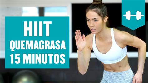 Rutina HIIT Para Adelgazar 15 Minutos En Casa HIIT Quema Grasa YouTube