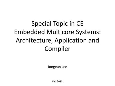 Ppt Special Topic In Ce Embedded Multicore Systems Architecture