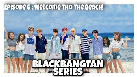 Blackbangtan Series Episode Welcome To The Beach Bts X
