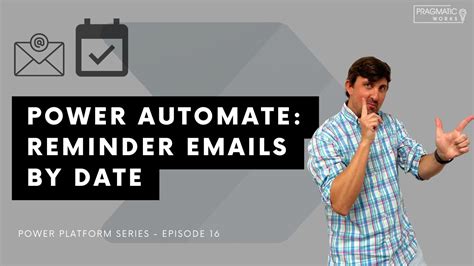 power automate reminder emails by date [power platform series ep 16] youtube