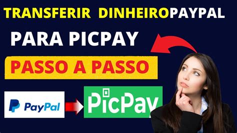 Como Transferir Dinheiro Do Paypal Para O Picpay Passo A Passo YouTube