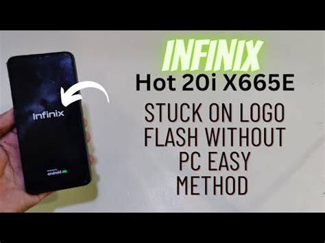 Infinix Hot 20i Stuck On Logo Flash Without Pc Infinix X665e Hang On