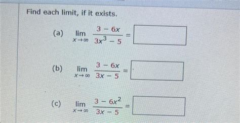 solved find each limit if it exists a limx→∞3x3−53−6x