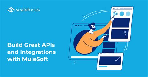 Build Great APIs And Integrations With MuleSoft Scalefocus