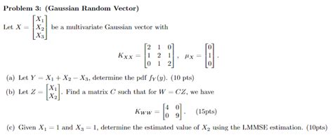 problem 3 gaussian random vector let x ⎣⎡x1x2x3⎦⎤