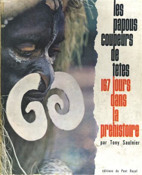 LES PAPOUS COUPEURS DE TETES 167 JOURS DANS LA PREHISTOIRE By TONY