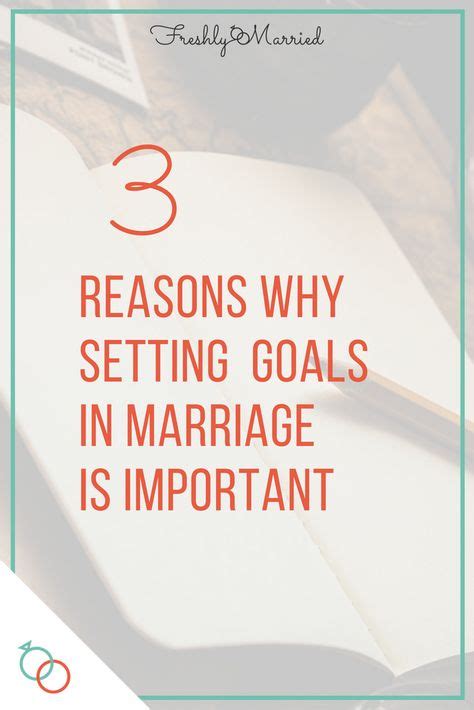 Marriage Goals 3 Reasons Why It S Important Marriage Marriage Goals
