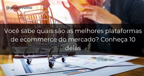 10 Melhores Plataformas Para Montar O E Commerce Da Sua Loja