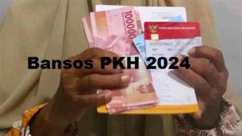 Update Jadwal Pencairan PKH Tahap 2 2024 Penyaluran Dipercepat Awal