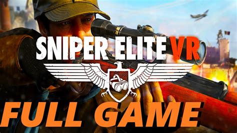 Sniper Elite Vr Full Walkthrough No Commentary P Fps Youtube