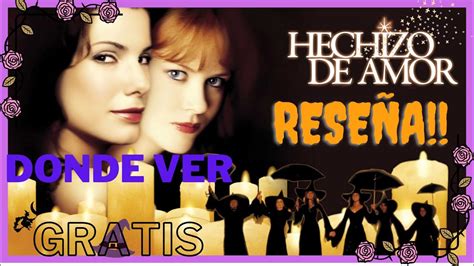 QUE VER Reseña de la película HECHIZO DE AMOR 1998 o PRACTICAL MAGIC