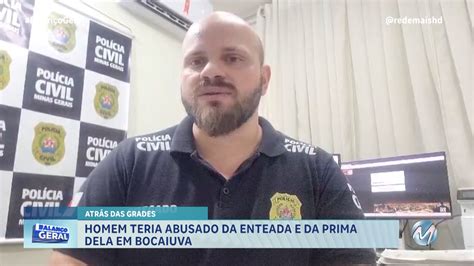 HOMEM QUE TERIA ABUSADO DA ENTEADA E DA PRIMA DELA É PRESO EM BOCAIÚVA