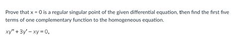 solved prove that x 0 is a regular singular point of the