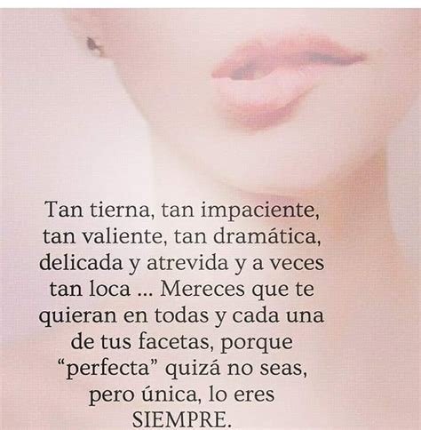 Tan tierna tan impaciente tan valiente tan dramática delicada y