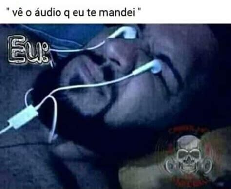 vê o áudio q eu te mandei iFunny Brazil