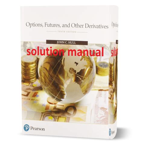Options Futures And Other Derivatives 10th Edition John Hull Solutions