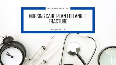 Nursing Care Plan For Ankle Fracture