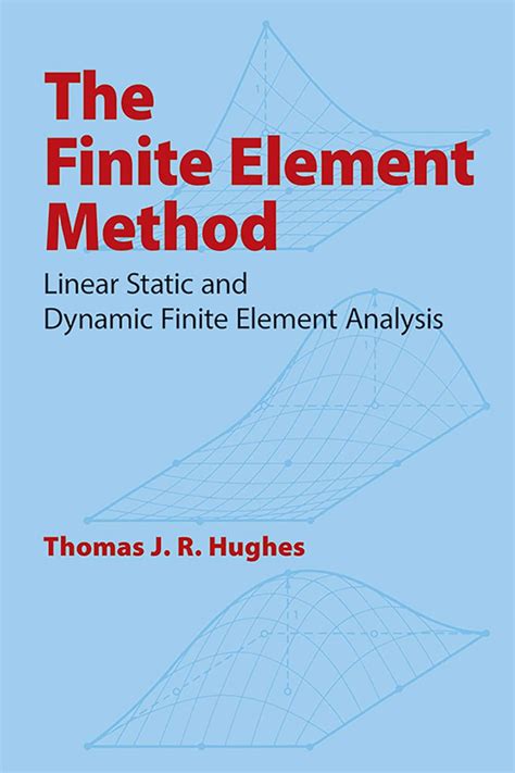 the finite element method linear static and dynamic finite element analysis hughes thomas j