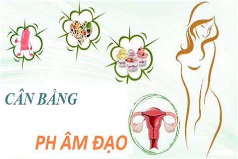 pH âm đạo mất cân bằng gây tổn hại gì Làm cách nào để cân bằng
