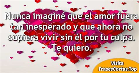 Las Mejores Frases Para Demostrar Amor Verdadero E Incondicional